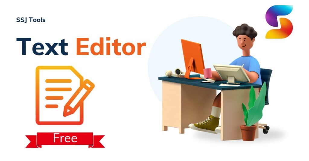 Text Editor » SSJ Tools